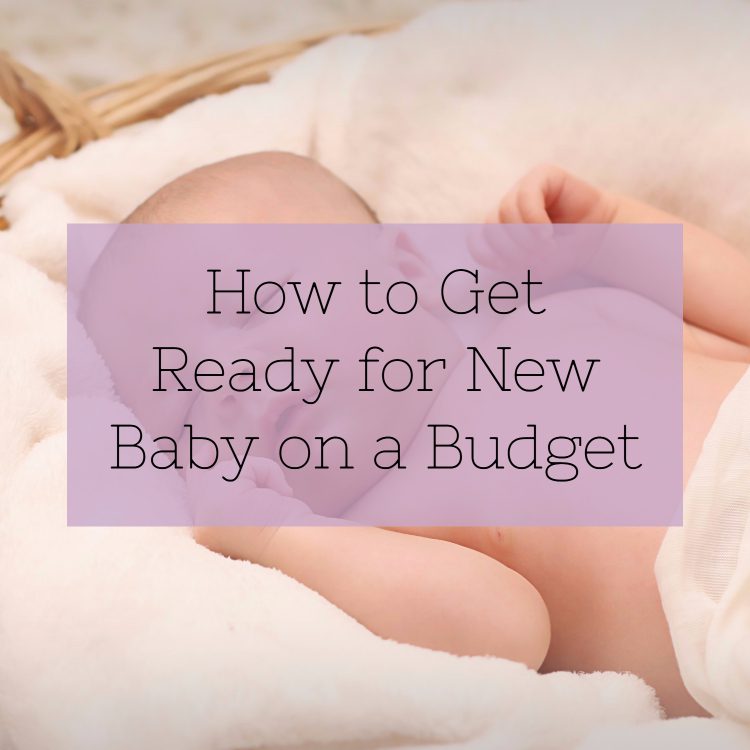 How To Get Ready For New Baby On A Budget Thifty Mama Life how-to-get-ready-for-new-baby-on-a-budget-thifty-mama-life