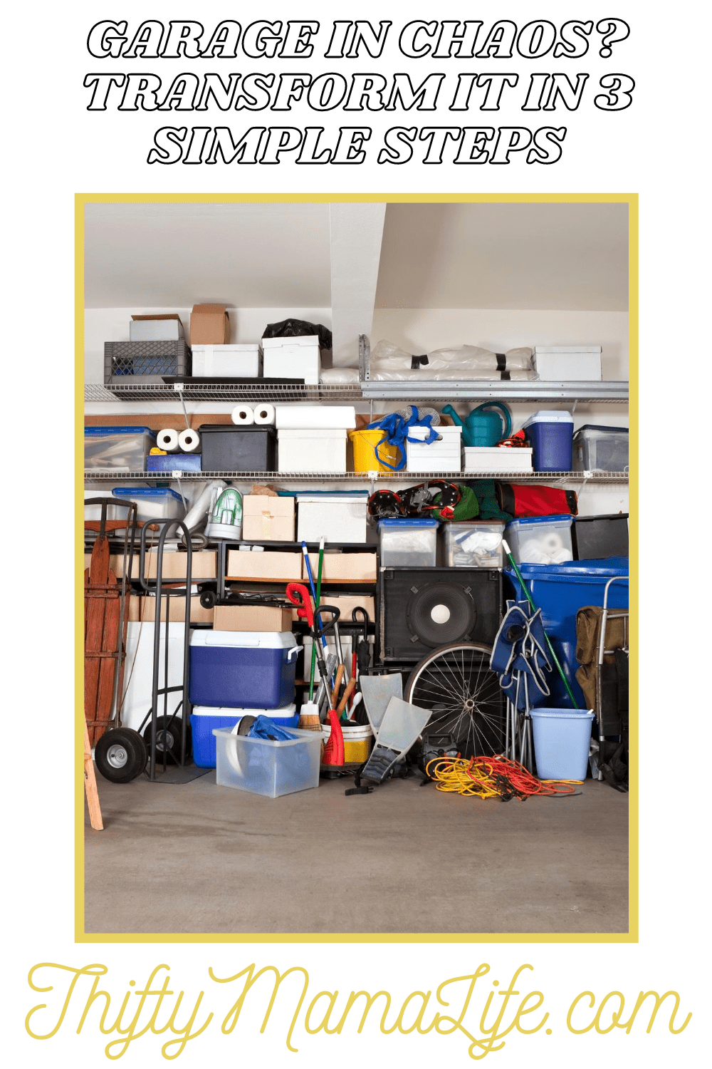 Garage in Chaos? Transform It In 3 Simple Steps - Thifty Mama Life